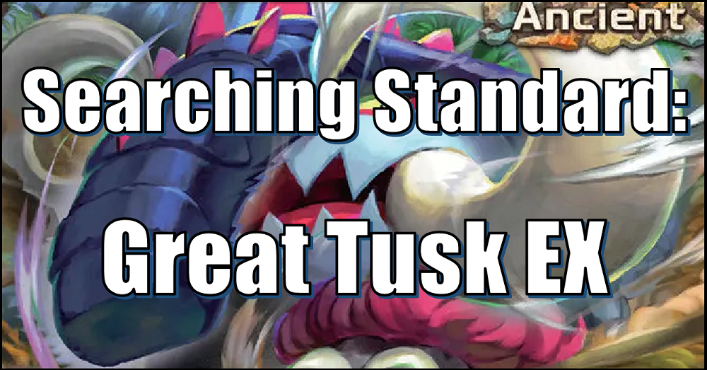 Searching Standard: Great Tusk EX – Flipside Gaming