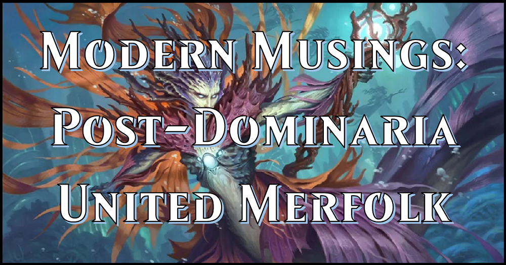 Modern Musings: Post-Dominaria United Merfolk – Flipside Gaming